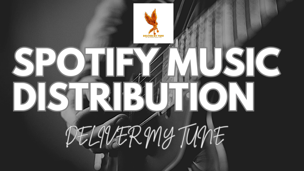 Spotify Music Distribution: A Complete Guide for Artists | Deliver My Tune